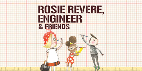 Rosie Revere, Engineer & Friends | Emelin Theatre
